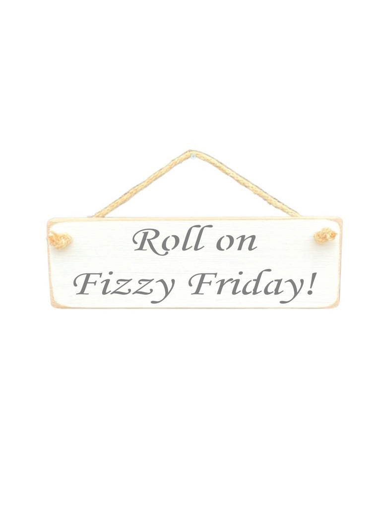 Roll on Fizzy Friday! | Personalised wood signs handmade british gifts